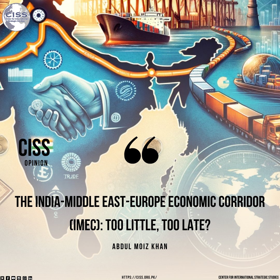 The India-Middle East-Europe Economic Corridor (IMEC): Too Little, Too Late? - CISS Pakistan ...